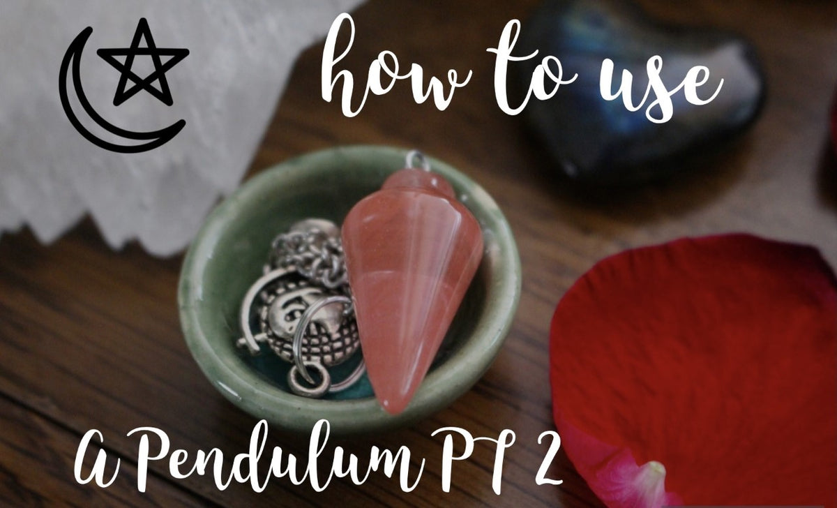 How to use a Pendulum- Part 2 (A simple guide) – Witchbox